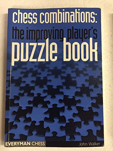 Chess Combinations: The Improving Player's Puzzle Book: Walker, John ...