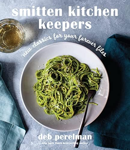 Smitten Kitchen Keepers: New Classics for Your Forever Files: A ...