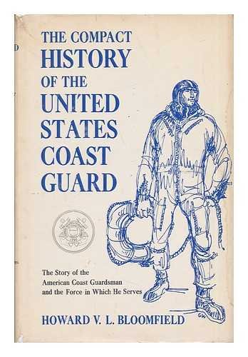 The Compact History Of The United States Coast Guard: Bloomfield ...