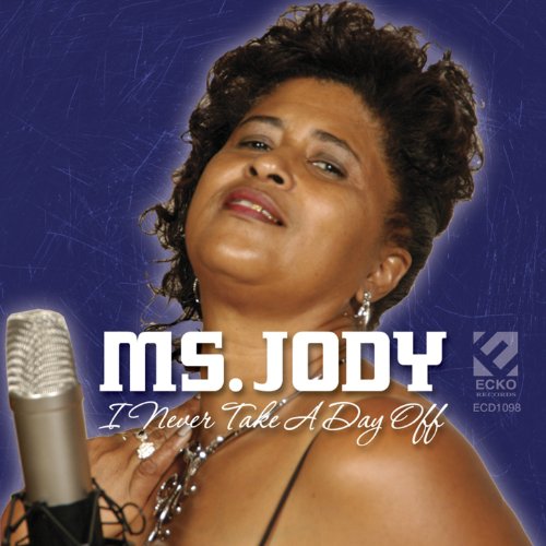 Play I Never Take A Day Off by Ms. Jody on Amazon Music