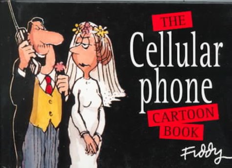 The Cellular Phone Cartoon Book: Fiddy, Roland: 9781861871169: Amazon ...