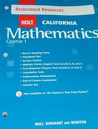 Holt Mathematics California: Assessment Resources With Answers Course 1 ...