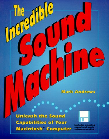 The Incredible Sound Machine: Unleash the Sound Capabilities of Your ...
