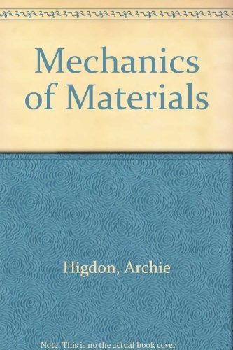 Mechanics of Materials: Higdon, Archie, Ohlsen, Edward, Stiles, William ...