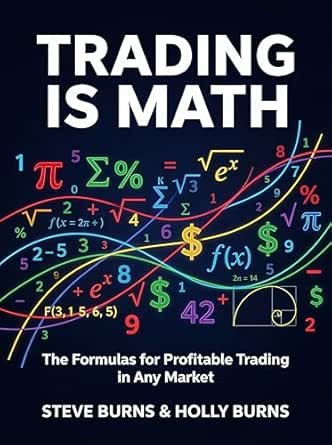 Amazon.com: Trading is Math: The Formulas for Profitable Trading in Any ...