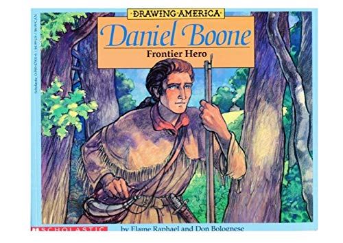 Daniel Boone: Frontier Hero (1996) (Drawing America): Elaine Raphael ...