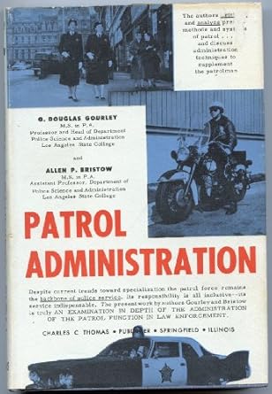 PATROL ADMINISTRATION. WITH ILLUSTRATIONS (POLICE SCIENCE SERIES ...