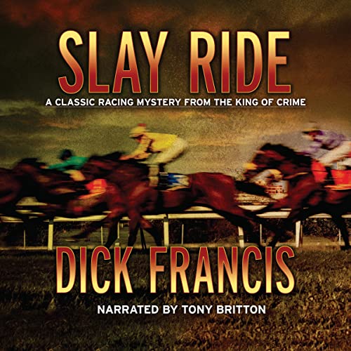 Amazon.com: Slay Ride (Audible Audio Edition): Dick Francis, Tony ...