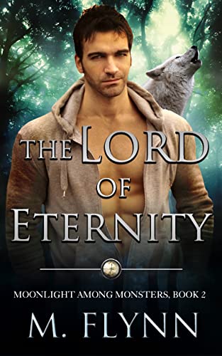 The Lord of Eternity: A Wolf Shifter Romance (Moonlight Among Monsters ...