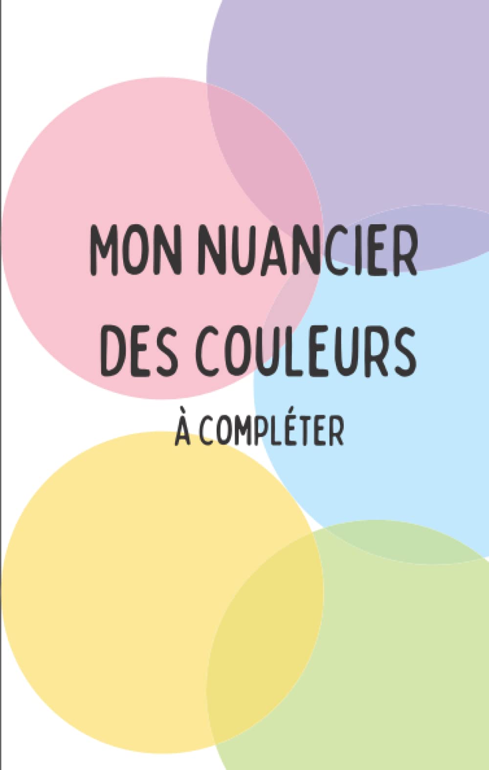 Mon Nuancier Des Couleurs A Completer Charte Des Couleurs A Remplir ...