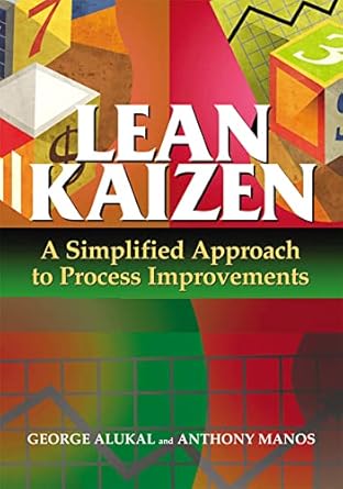 Lean Kaizen: A Simplified Approach to Process Improvements (English ...