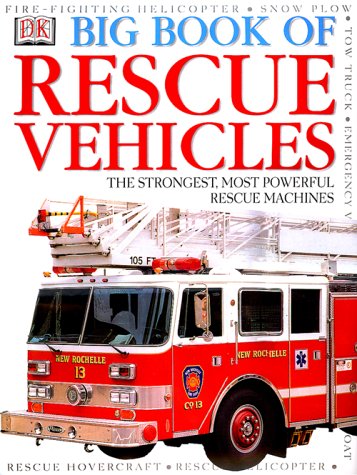 DK Big Book of Rescue Vehicles: Bingham, Caroline: 9780789454546 ...