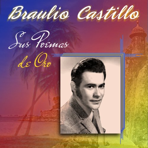 Amazon.com: Sus Poemas De Oro : Braulio Castillo: Digital Music