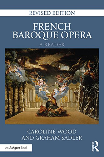 French Baroque Opera: A Reader: Revised Edition - Kindle edition by ...