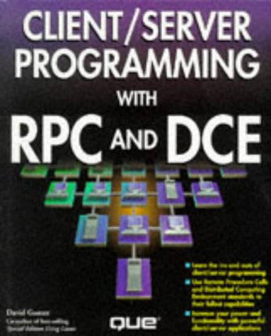 Client/Server Programming With RPC and DCE: Gunter, David, Burnett, Steven, Field, Gregory L ...