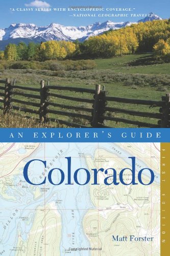 Explorer's Guide Colorado (Explorer's Complete): Matt Forster, Kim ...