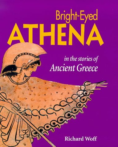 Bright-eyed Athena: Stories from Ancient Greece (Looking at Greek Myths ...