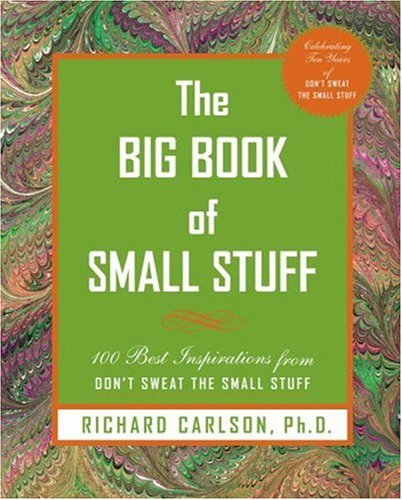 The Big Book 0f Small Stuff: 100 of the Best Inspirations From Don't ...