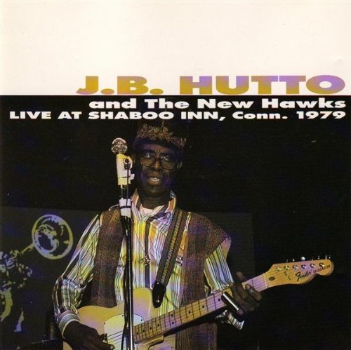 Live at The Shaboo Inn Connecticut 1979: Hutto, J.B.: Amazon.fr: CD et ...