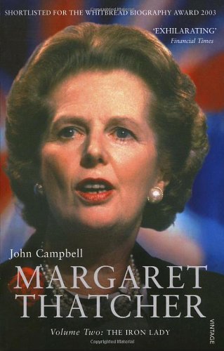 Margaret Thatcher, Volume 2: The Iron Lady: Campbell, John ...