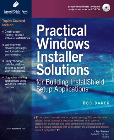 Practical Windows Installer Solutions for Building InstallShield Setup ...