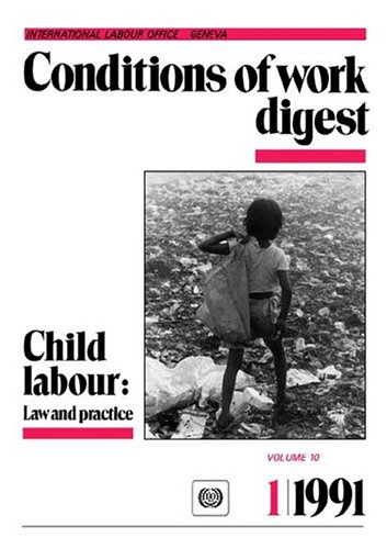 Child labour: Law practice (Conditions of work digest 1/91): Vol 10, No ...