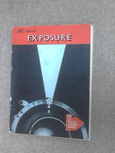 All About Exposure and Your Camera: Amazon.co.uk: Jacobson,C.I.: Books