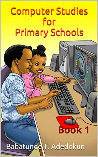 Amazon.com: Computer Studies for Primary Schools: Book 1 eBook ...