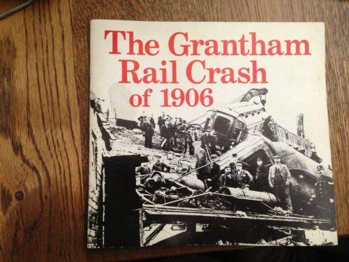 Grantham Rail Crash of 1906: Harold Bonnett: 9780906338056: Amazon.com ...