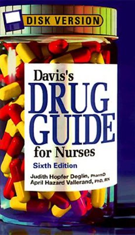 Davis's Drug Guide for Nurses (Davis's Drug Guide for Nurses): Deglin ...