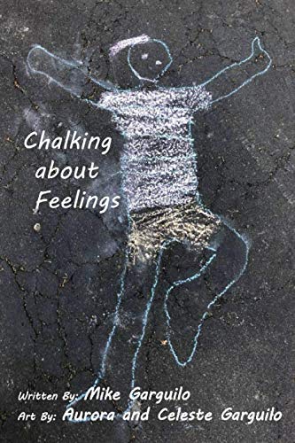 Amazon.com: Chalking about Feelings: 9781692326395: Garguilo, Mike ...
