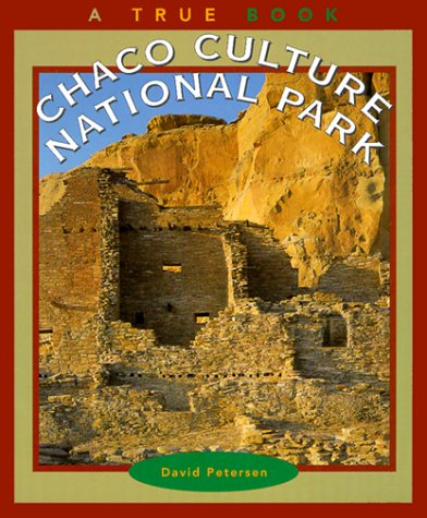 Chaco Culture National Park (True Books: National Parks): Petersen ...
