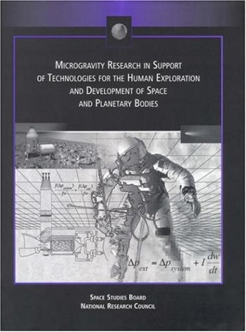 Microgravity Research in Support of Technologies for the Human ...
