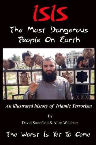ISIS: The Most Dangerous People On Earth: The Worst Is Yet To Come ...