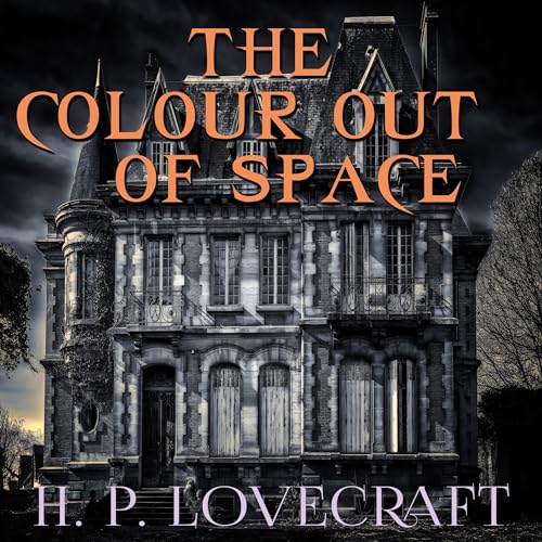 The Colour out of Space (Audio Download): H. P. Lovecraft, Peter Coates ...