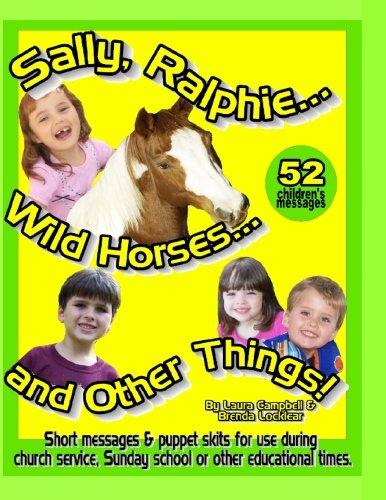 Sally, Ralphie, Wild Horse and Other Things: 52 Children's Messages ...