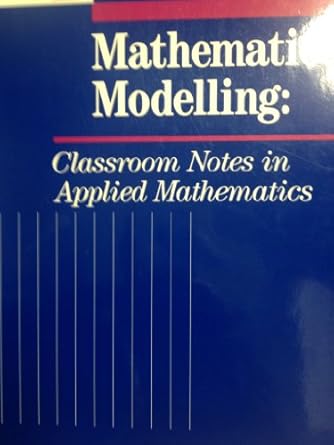 Mathematical Modeling: Classroom Notes in Applied Mathematics : Amazon ...