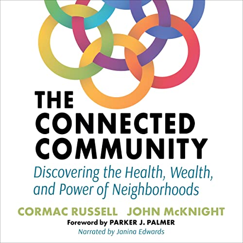 Amazon.co.jp: The Connected Community: Discovering the Health, Wealth, and Power of ...