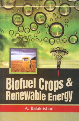 Biofuel crops & renewable energy: A.Balakrishan: 9788181921925: Amazon ...
