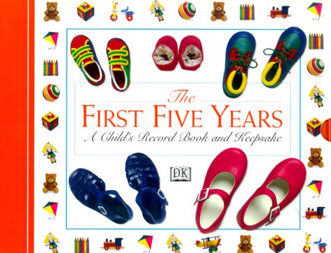 The First Five Years: A Child's Record Book and Keepsake: Ash, Caroline ...