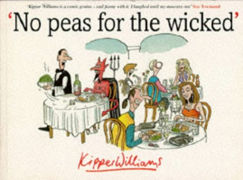 No Peas For the Wicked: Amazon.co.uk: Kipper Williams: 9780575600997: Books