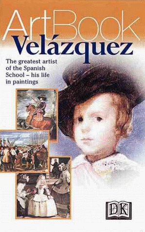 Velasquez: The Genius of the Spanish School-His Life in Paintings: DK ...