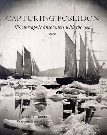 Capturing Poseidon: Photographic Encounters With the Sea (Peabody Essex ...
