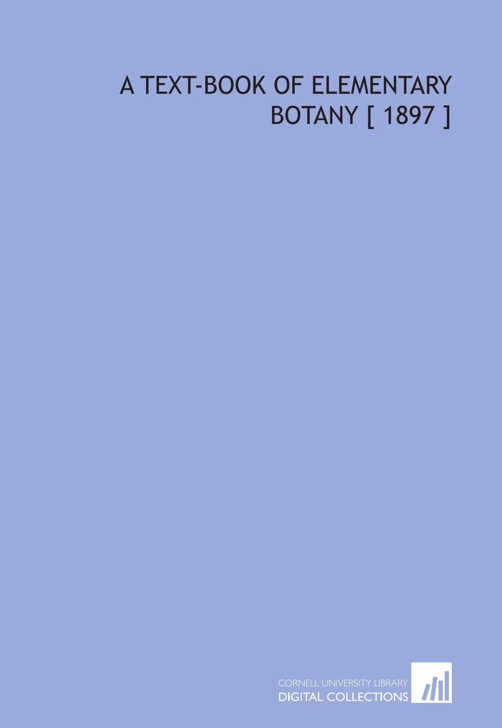 A Text-Book of Elementary Botany [ 1897 ] : Amazon.in: Books