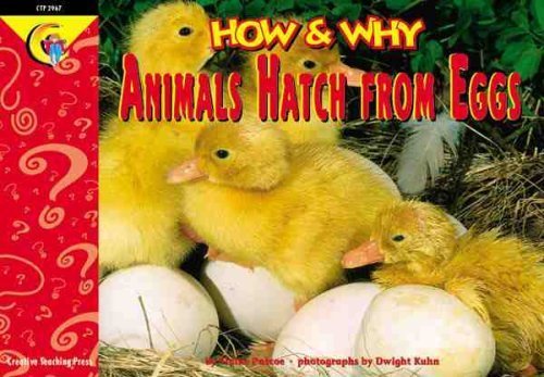 How and Why Animals Hatch from Eggs (How and Why Series) by Elaine ...