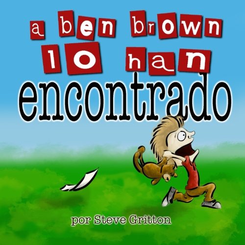A Ben Brown Lo Han Encontrado (Spanish Edition): Gritton, Steve ...
