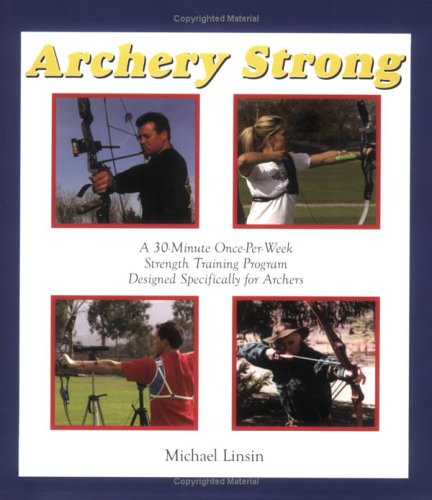 Archery Strong: Linsin, Michael: 9781889236254: Amazon.com: Books