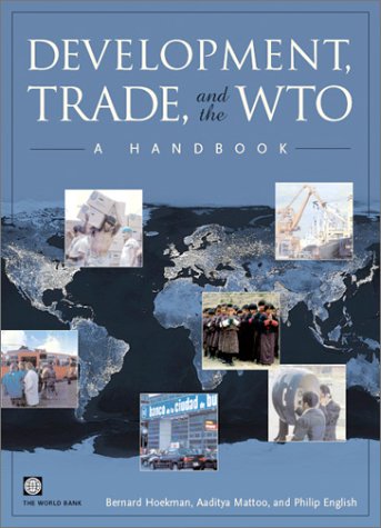 Development, Trade, and the Wto: A Handbook (World Bank Trade ...