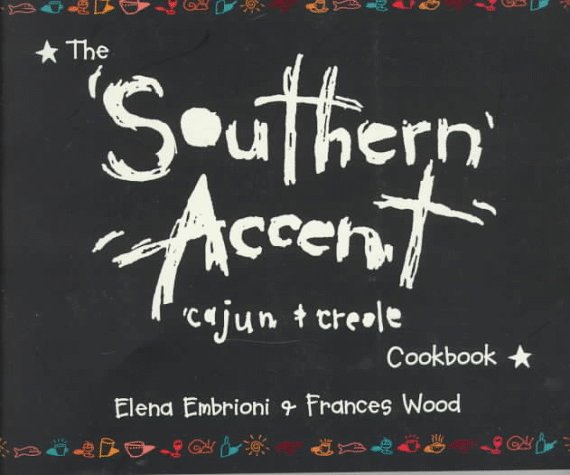 The Southern Accent: Cajun & Creole Cookbook: 9780969707974: Amazon.com ...