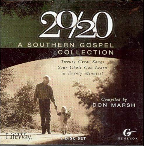20 20 a Southern Gospel Collection Liste: Compiled by Don Marsh ...